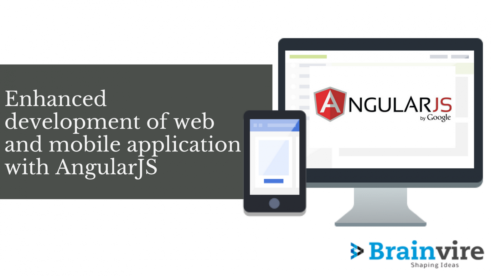 Enhanced Development Of Web & Mobile Application With AngularJS - Brainvire.com - A Website ...