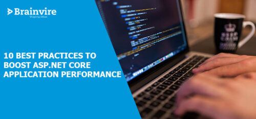 10 Best Practices to Boost ASP.NET Core Application Performance | Brainvire Blog