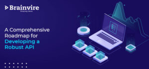 Develop Robust API Roadmap - A Detailed Guide