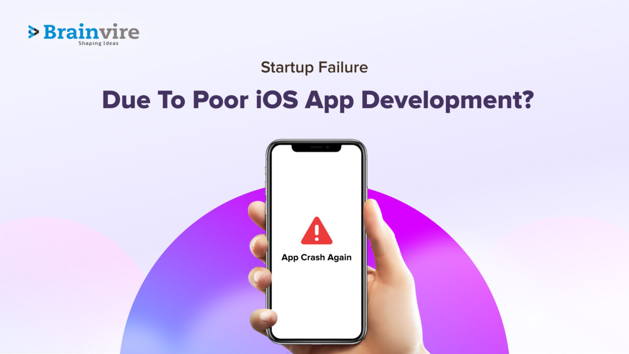 Reasons for Startup Failure Due to Poor iOS App Development