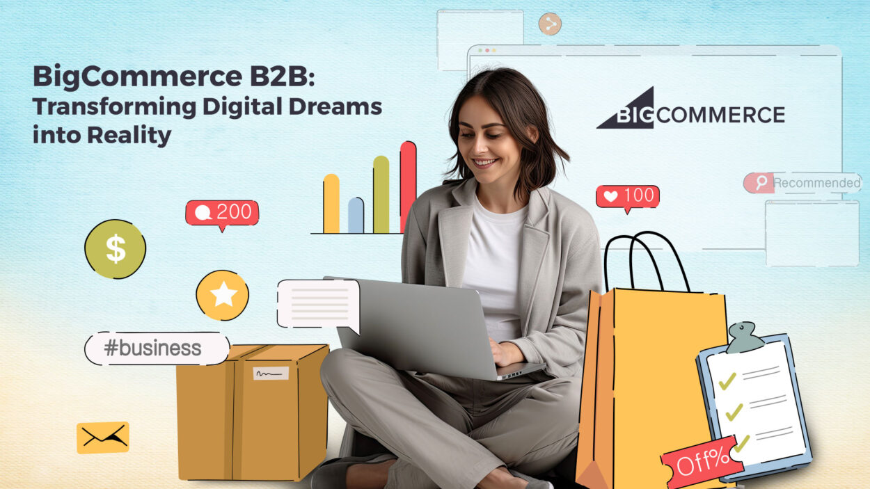 BigCommerce B2B - Your Ultimate eCommerce Solution