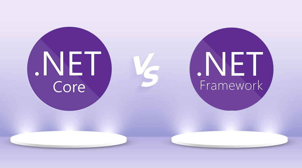 NET Core vs. .NET Framework: Choosing the Right Platform for Your Business