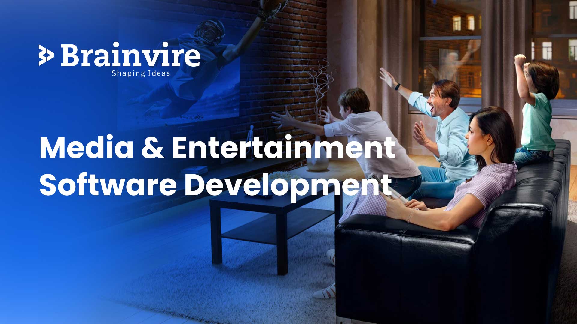 Media and Entertainment Software Solution Development | OTT Platforms